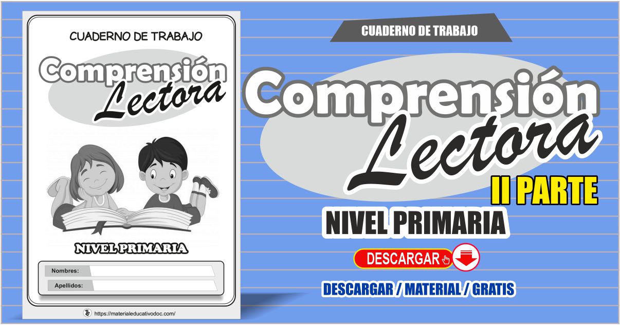 Cuaderno de Comprensión Lectora 1° a 6° primaria II PARTE
